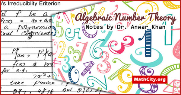 Algebraic Number Theory Notes by Anwar Khan - MathCity.org Algebraic Number Theory Notes by Anwar Khan - MathCity.org