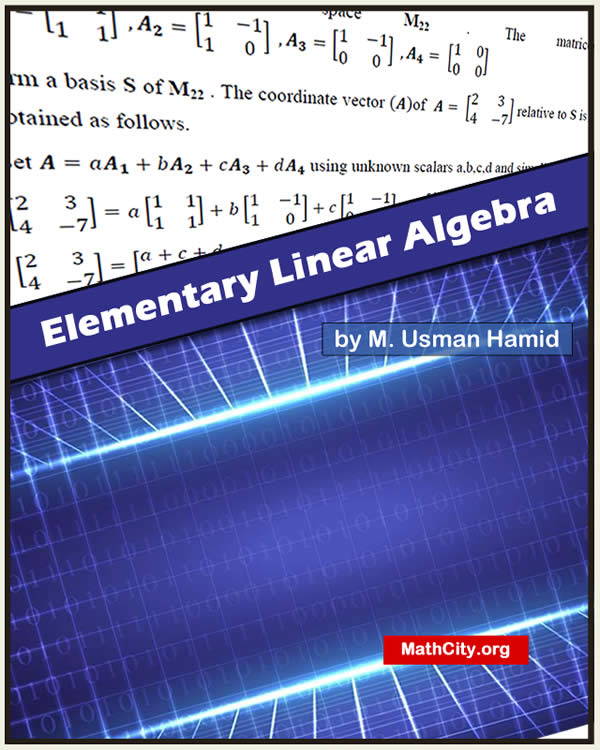 Elementary Linear Algebra by Muhammad Usman Hamid - MathCity.org Elementary Linear Algebra by Muhammad Usman Hamid - MathCity.org